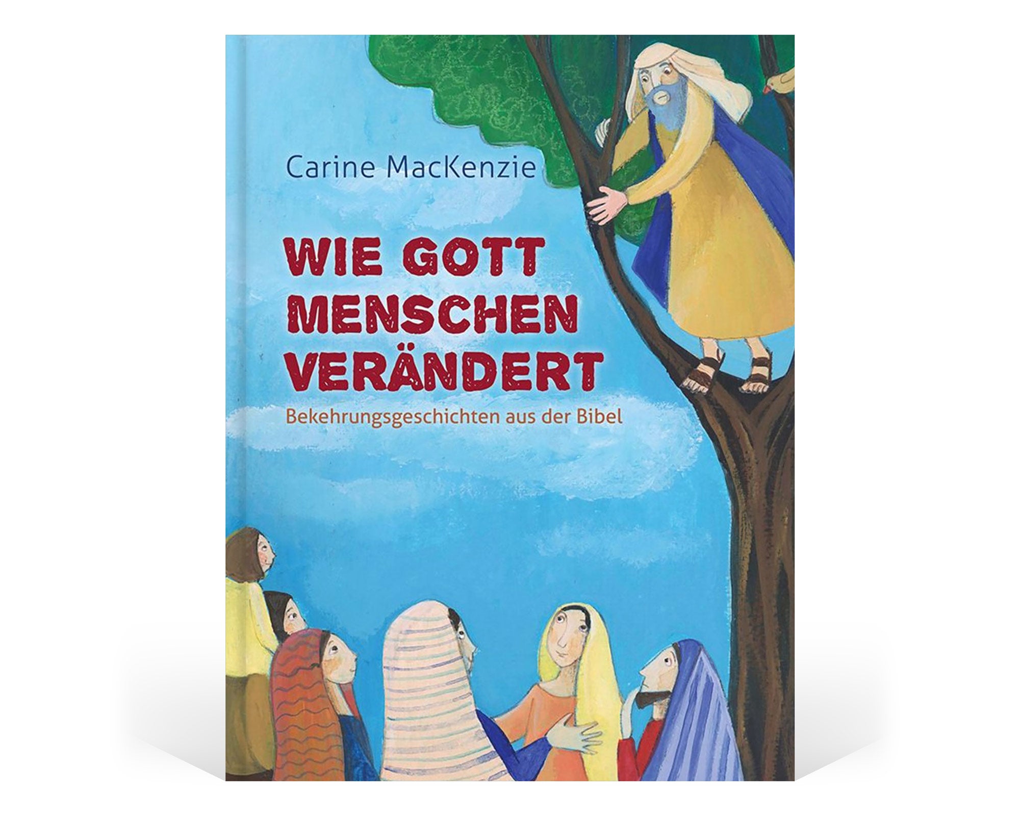 Wie Gott Menschen verändert - Carine Mackenzie – EBTC